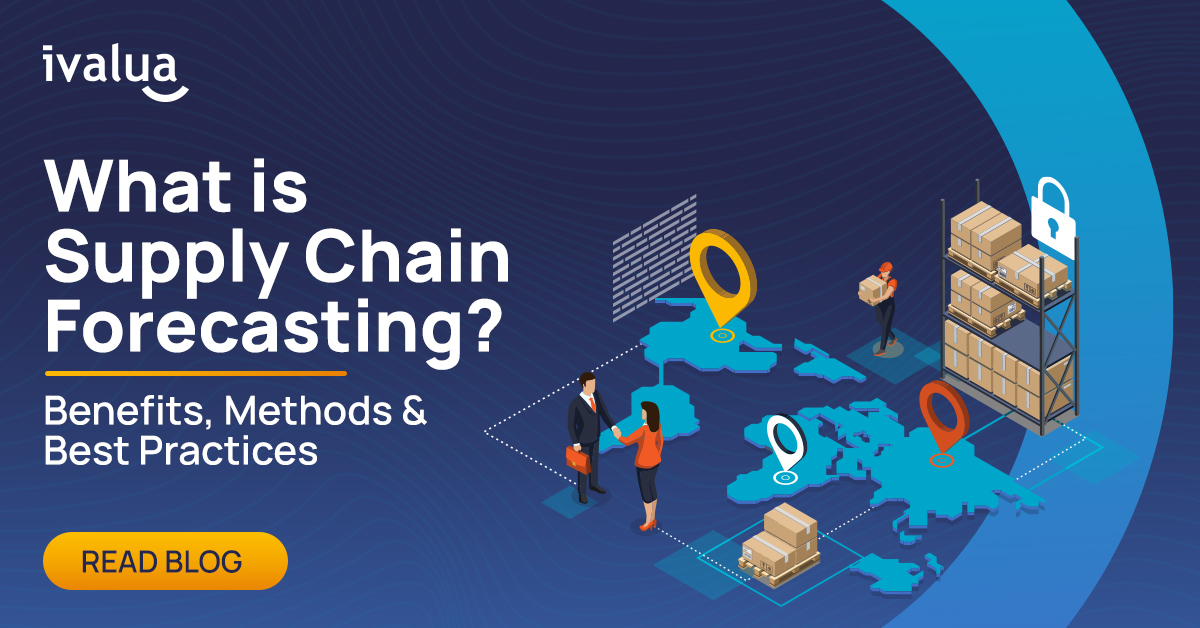 What is Supply Chain Forecasting? Benefits, Methods & Best Practices ...